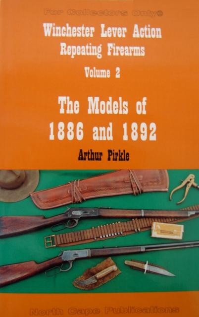 Winchester Lever Action Repeating Firearms Volume 2 The Models of 1886 ...