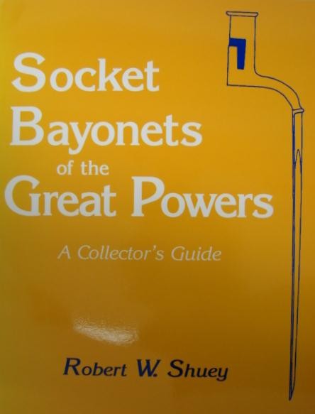 Socket Bayonets of the Great Powers - A Collector's Guide (iB100709) - Collectors Firearms