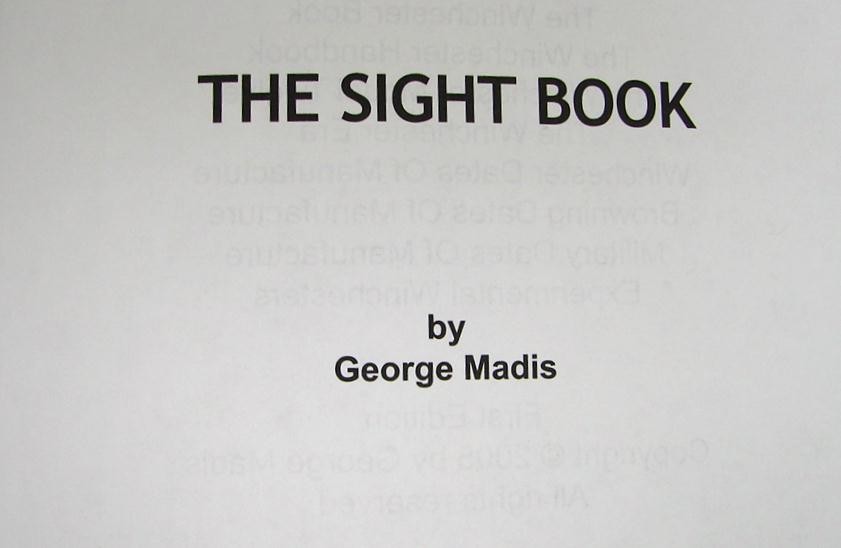 The Sight Book 1 of 1000 by George Madis. (bk-309) - Collectors Firearms