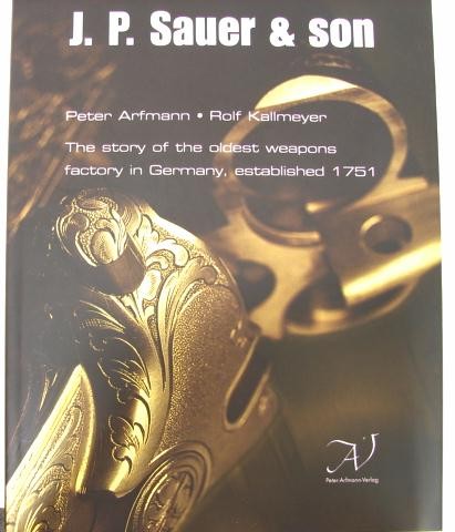 J.P. Sauer & Son - The Story of the Oldest Weapons Factory in Germany ...